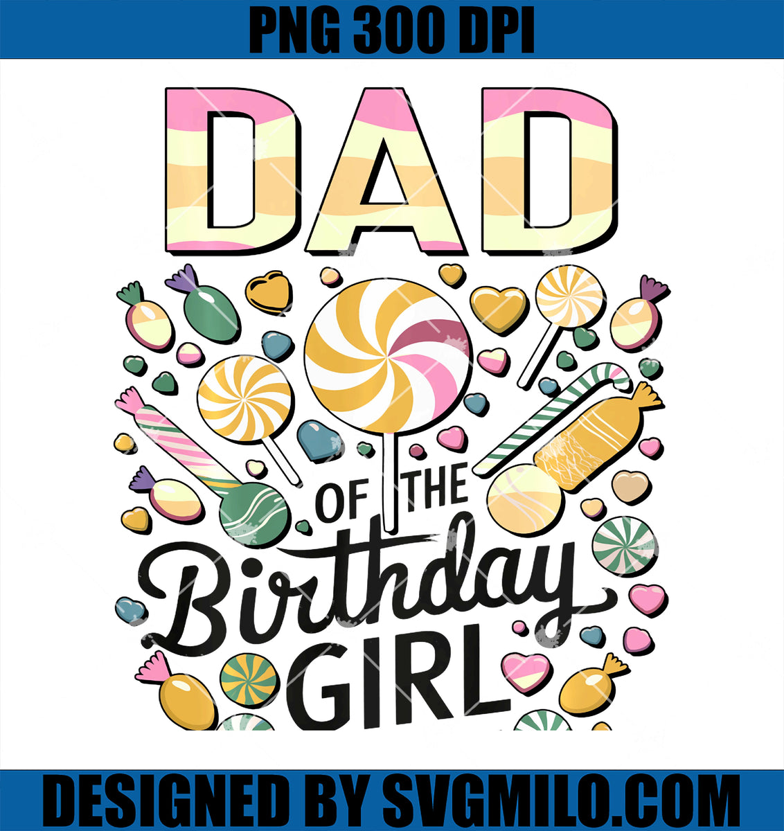 DadofTheBirthdayGirlSweetCandyDaddyBdayGirlPartyPNGcopy_1200x1200.jpg?v=1737384173