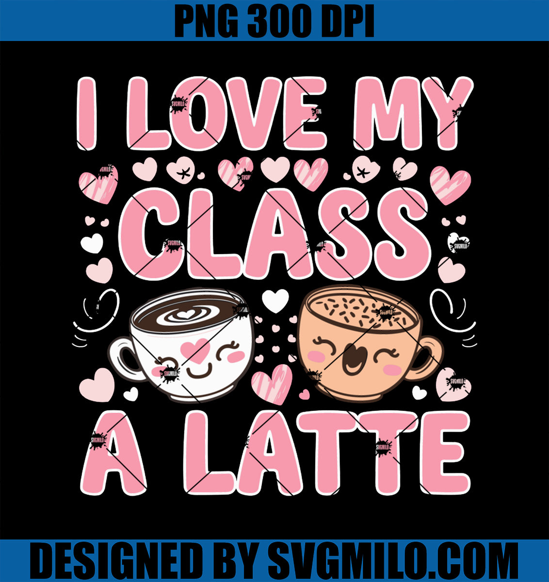 ILoveMyClassALattePNG_TeachersValentineDayCoffeePNGcopy_1200x1200.jpg?v ...