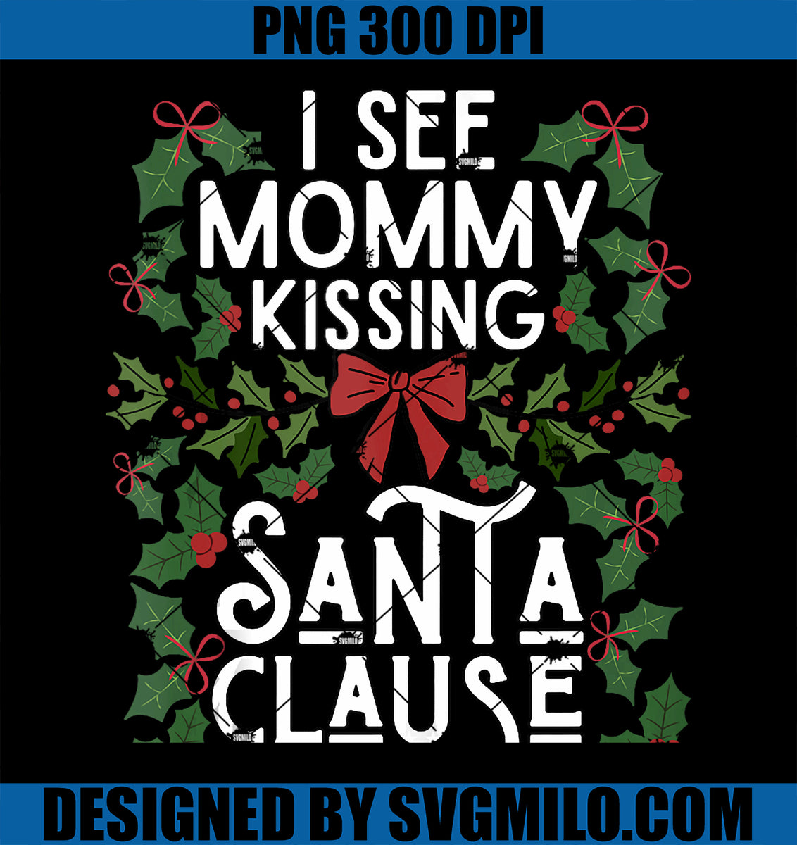 ISeeMommyKissingSantaClausePNGcopy_1200x1200.jpg?v=1735262415