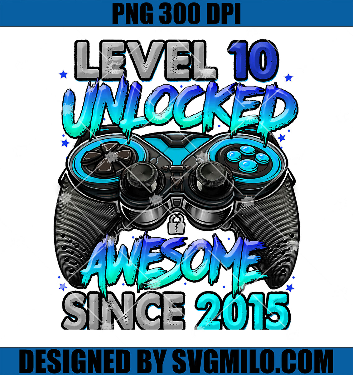 Level10UnlockedAwesomeSince2015PNG_10thBirthdayGamingPNGcopy_1200x1200.jpg?v=1740202633