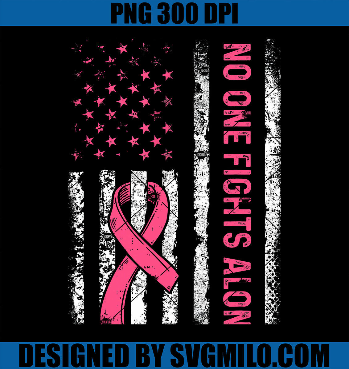 NoOneFightsBreastCancerAloneAmericanFlagPNG_PinkRibbonPNGcopy_1200x1200 ...