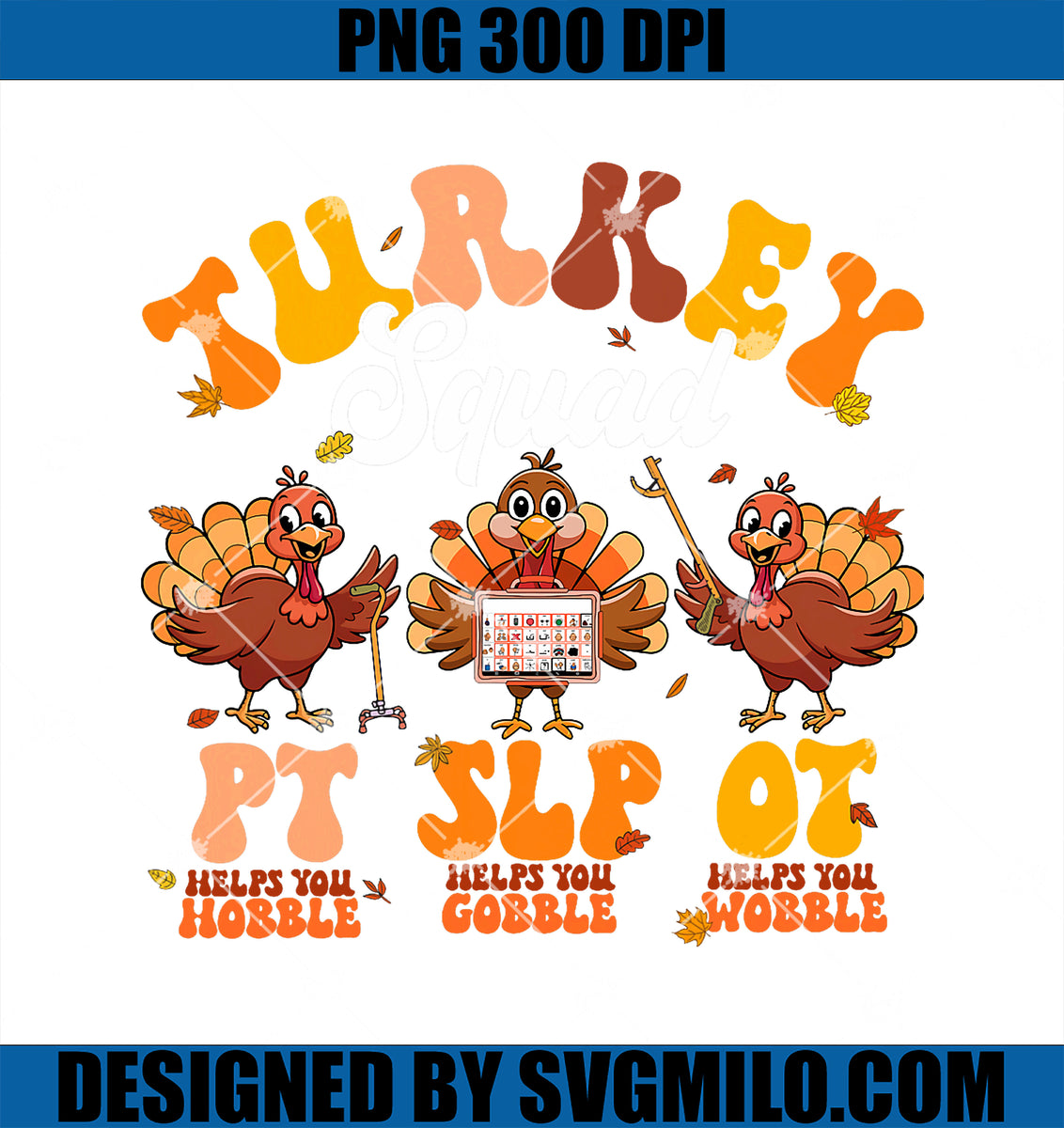TurkeySquadOTPTSLPOccupationalTherapyThanksgivingPNGcopy_1200x1200.jpg ...