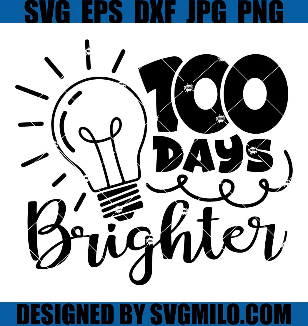100-Days-Brighter-Svg_-100th-Day-of-School-Svg_1200x1200.jpg?v=1645114688