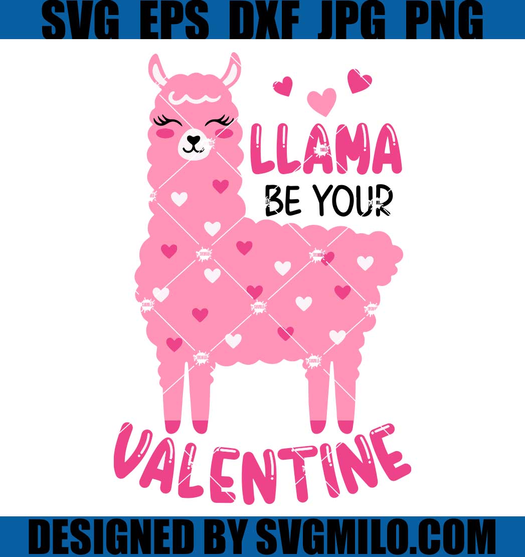 Llama-Be-Your-Valentine-SVG_-Valentine-Llama-SVG_-Girl-Valentine_s-Day ...