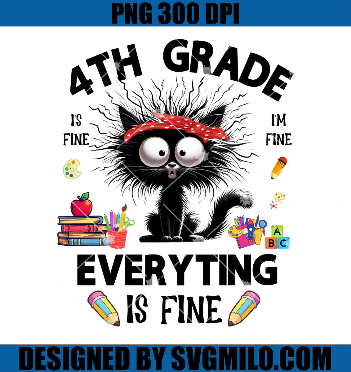 4th_Grade_Black_Cat_PNG_It_s_Fine_I_m_Fine_Funny_Back_To_School_PNG ...