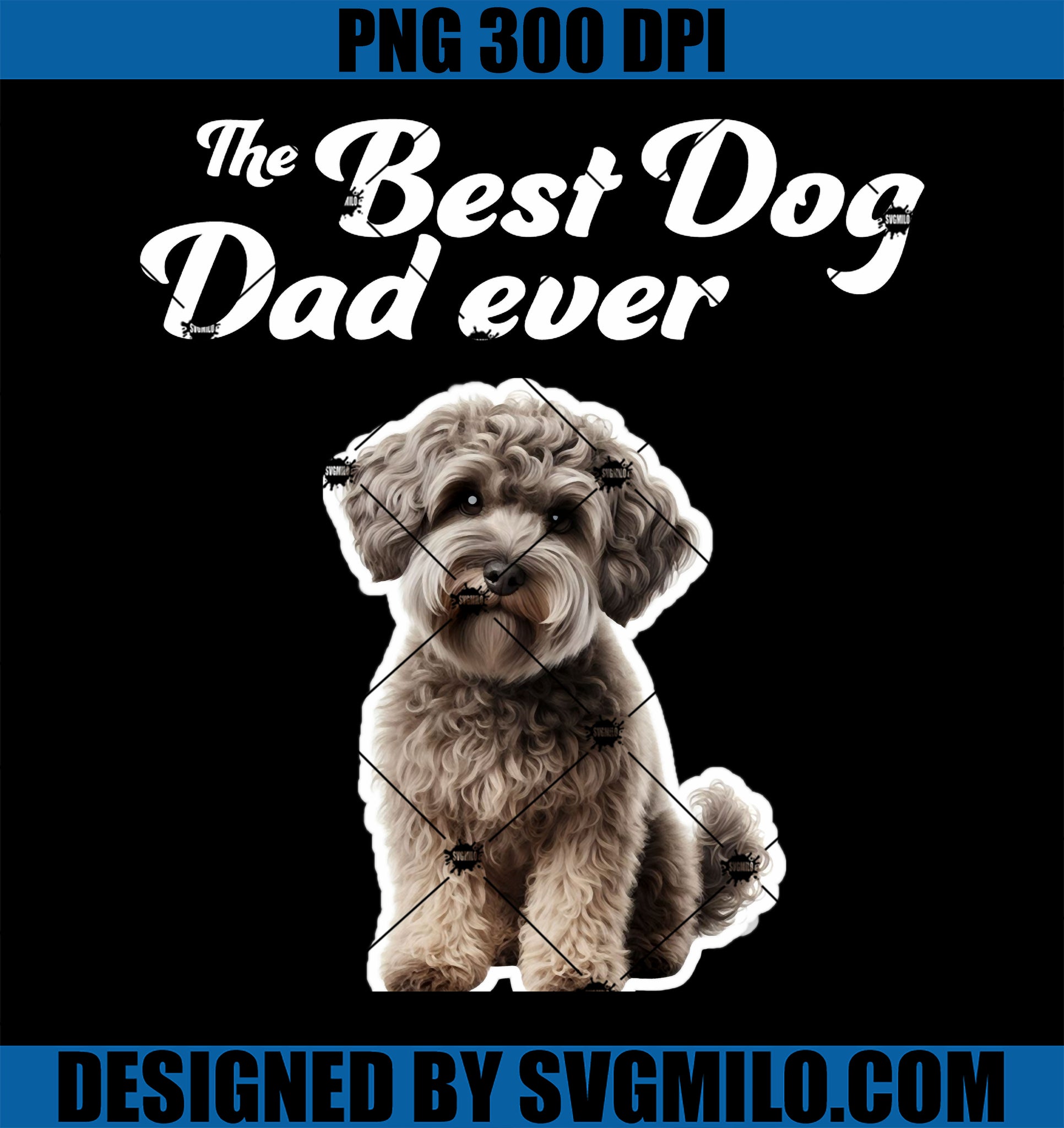 Best Dog Dad Ever PNG, Schnoodle PNG