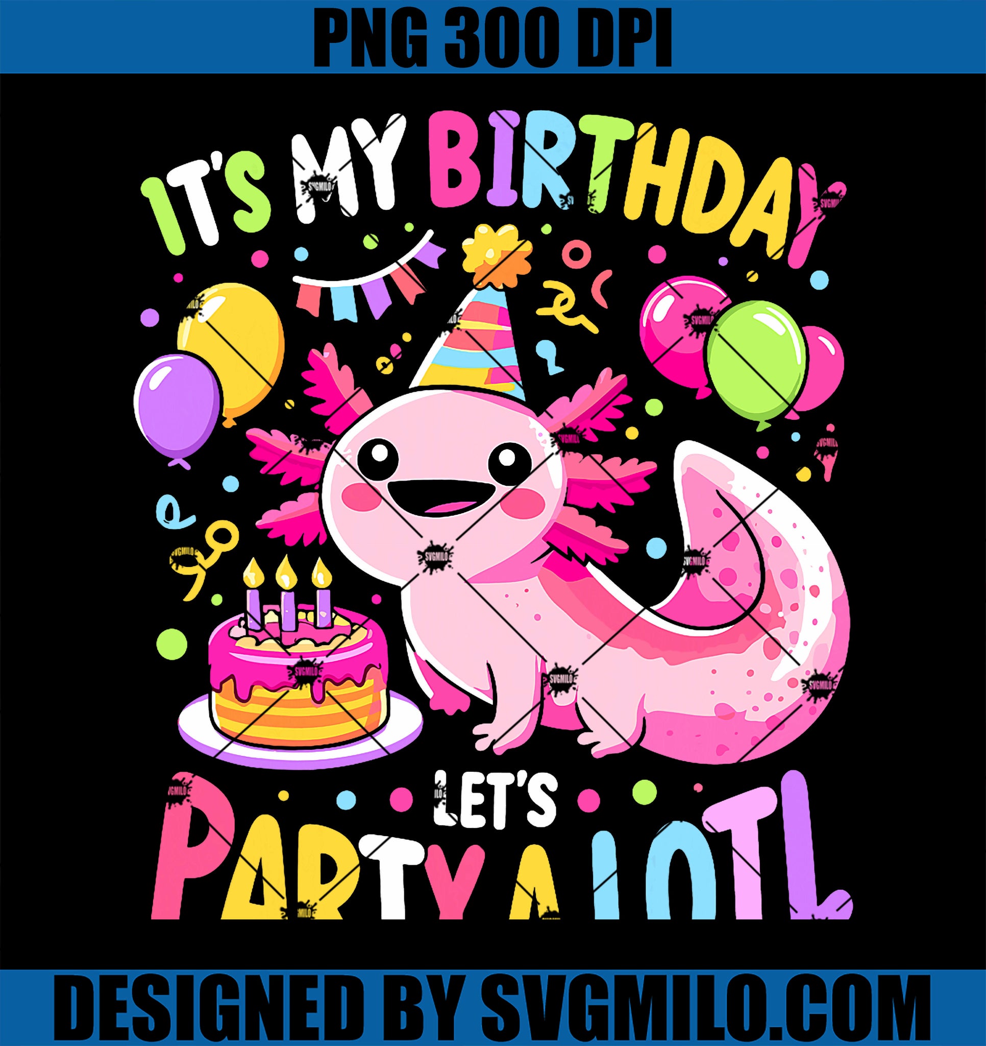 Birthday Axolotl PNG, Fun Party Kawaii Axolotl PNG