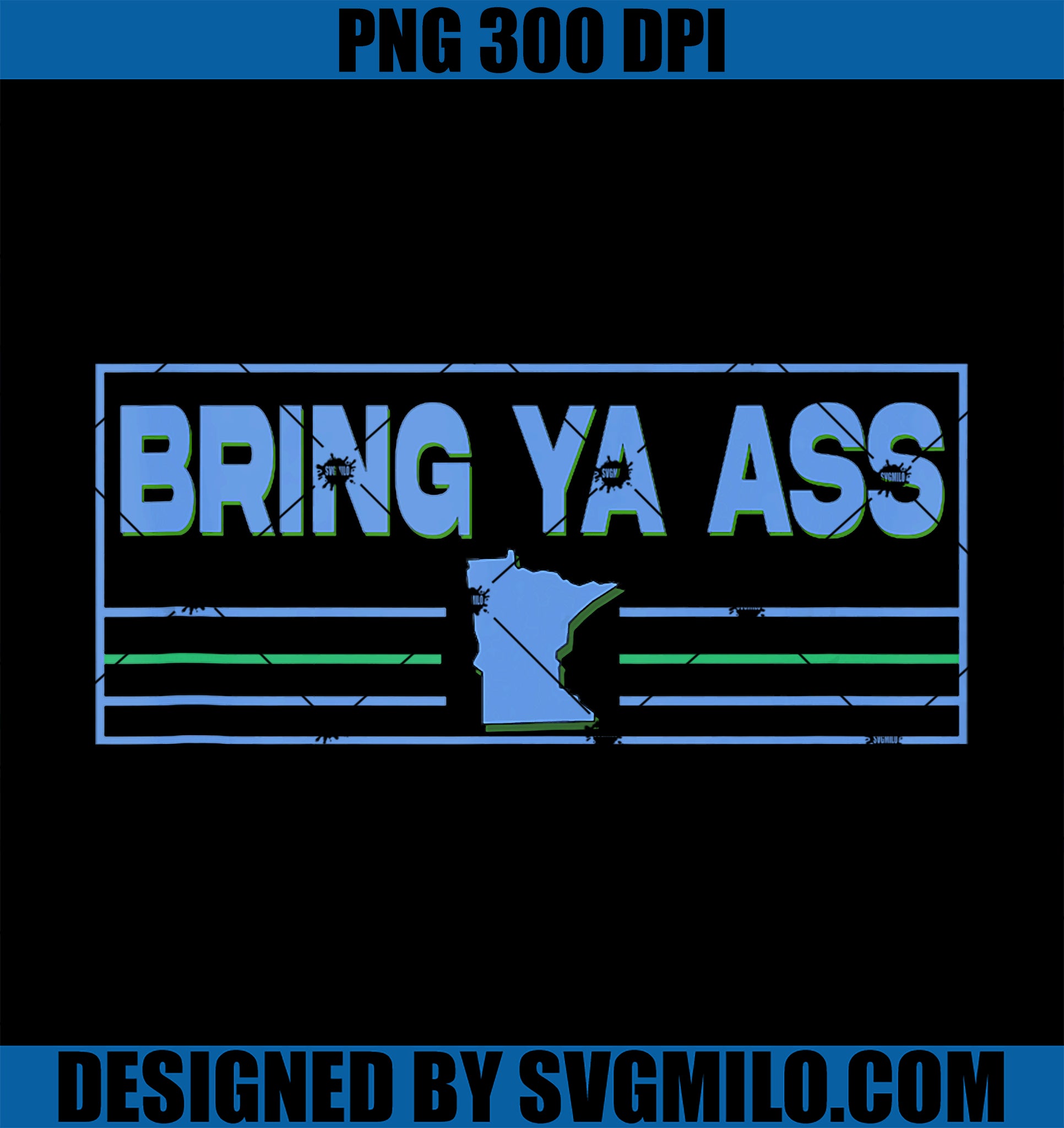 Bring Ya Ass PNG, To Minnesota PNG
