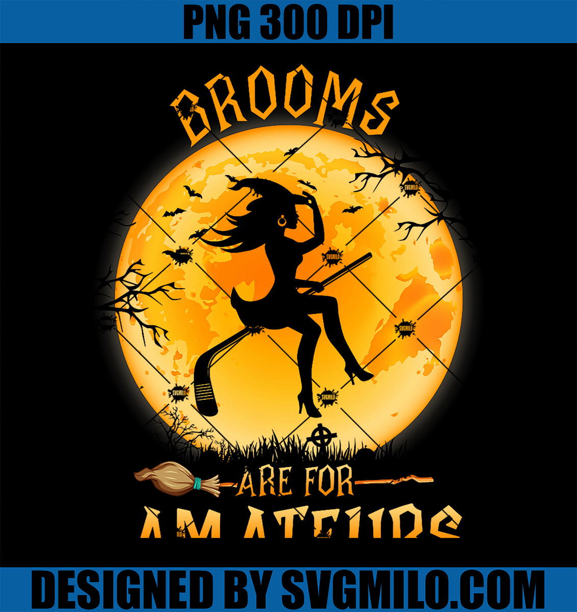 BroomsAreForAmateursWitchRidingHockeyStickHalloweenPNGcopy_1200x1200 ...
