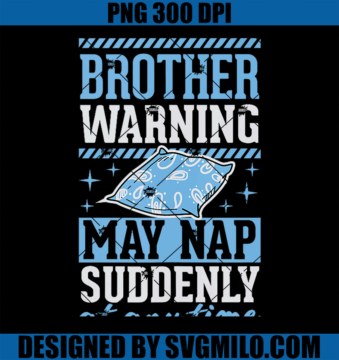 BrotherWarningMayNapSuddenlyAtAnyTimePNGcopy_1200x1200.jpg?v=1728696908