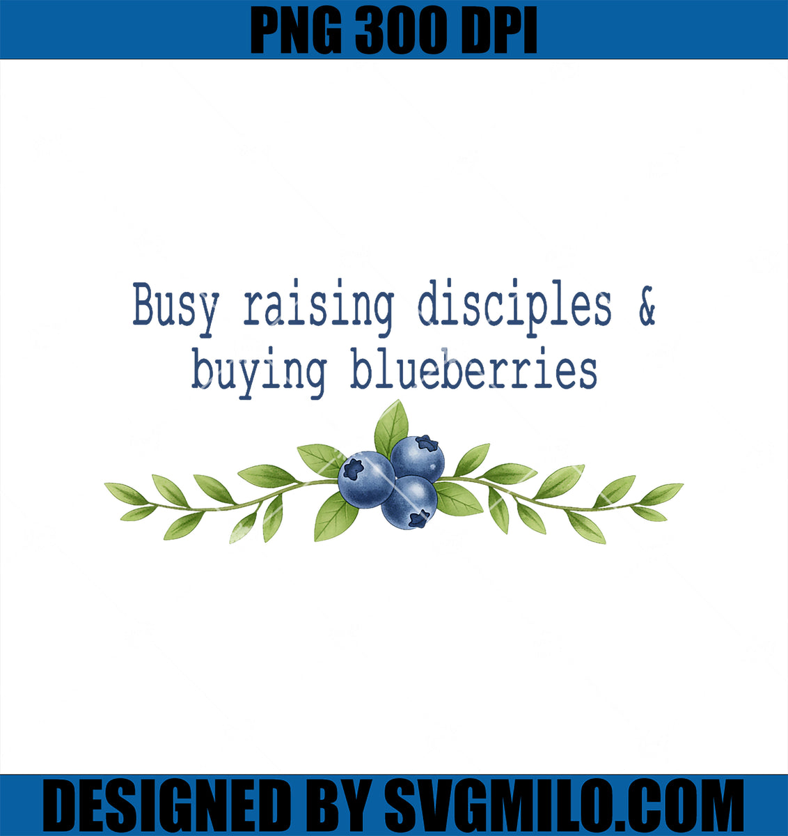 BusyRaisingDisciples_BuyingPNG_BlueberriesPNGcopy_1200x1200.jpg?v ...