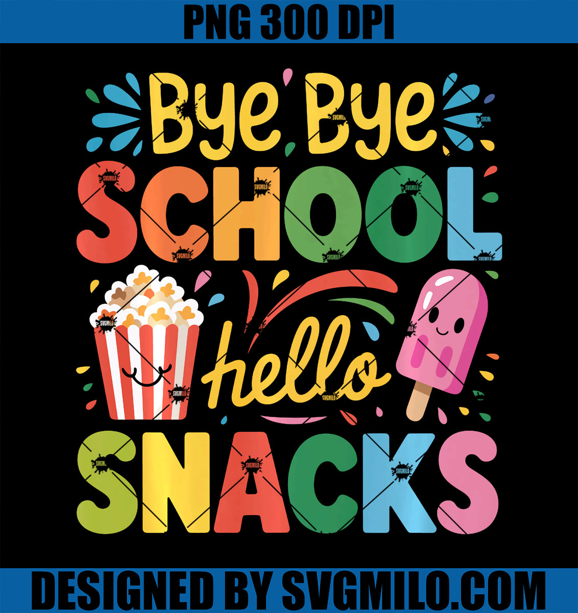 ByeByeSchoolHelloSnacksPNG_PopcornPopsiclePNGcopy_1200x1200.jpg?v ...