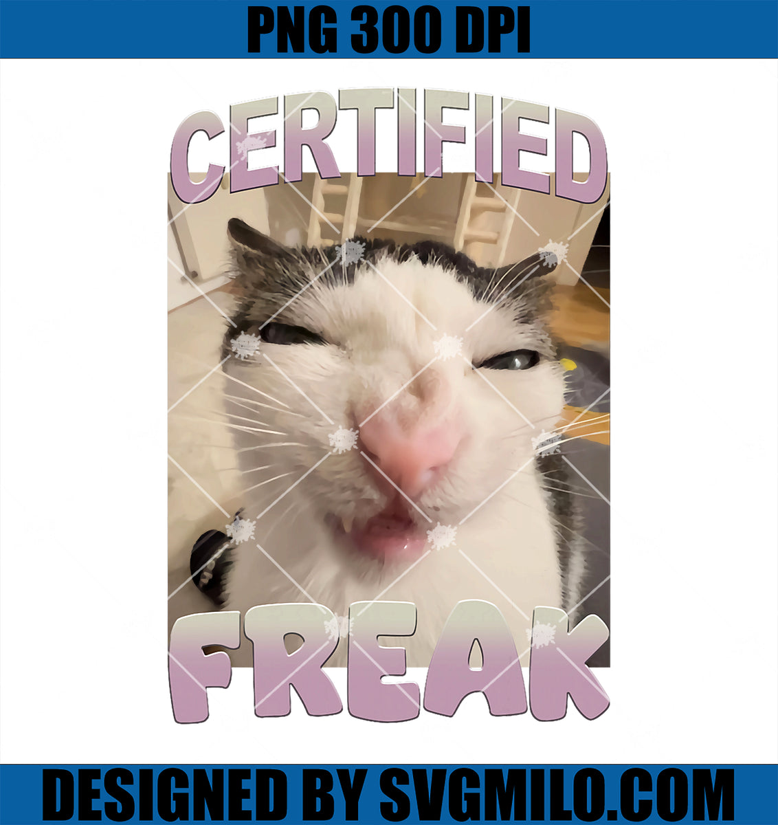 Certified_Freak_Cat_Meme_PNG_Funny_Pet_Humor_PNG_copy_1200x1200.jpg?v ...