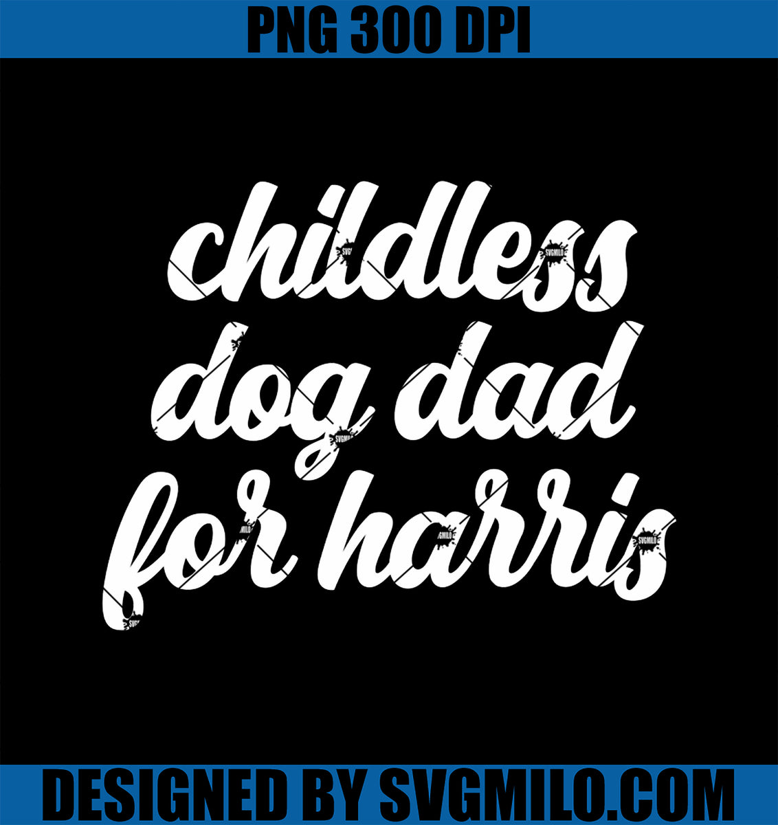 ChildlessDogDadForHarrisWalz2024PNG_VoteKamalaLoveDogsPNGcopy_1200x1200 ...