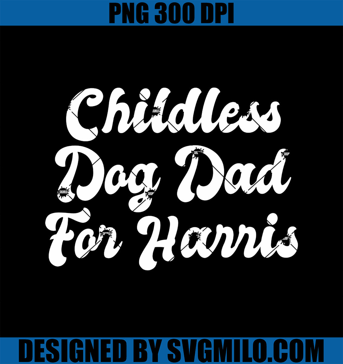 ChildlessDogDadForHarrisWalzPNG_LoveDogs2024KamalaVotePNGcopy_1200x1200 ...