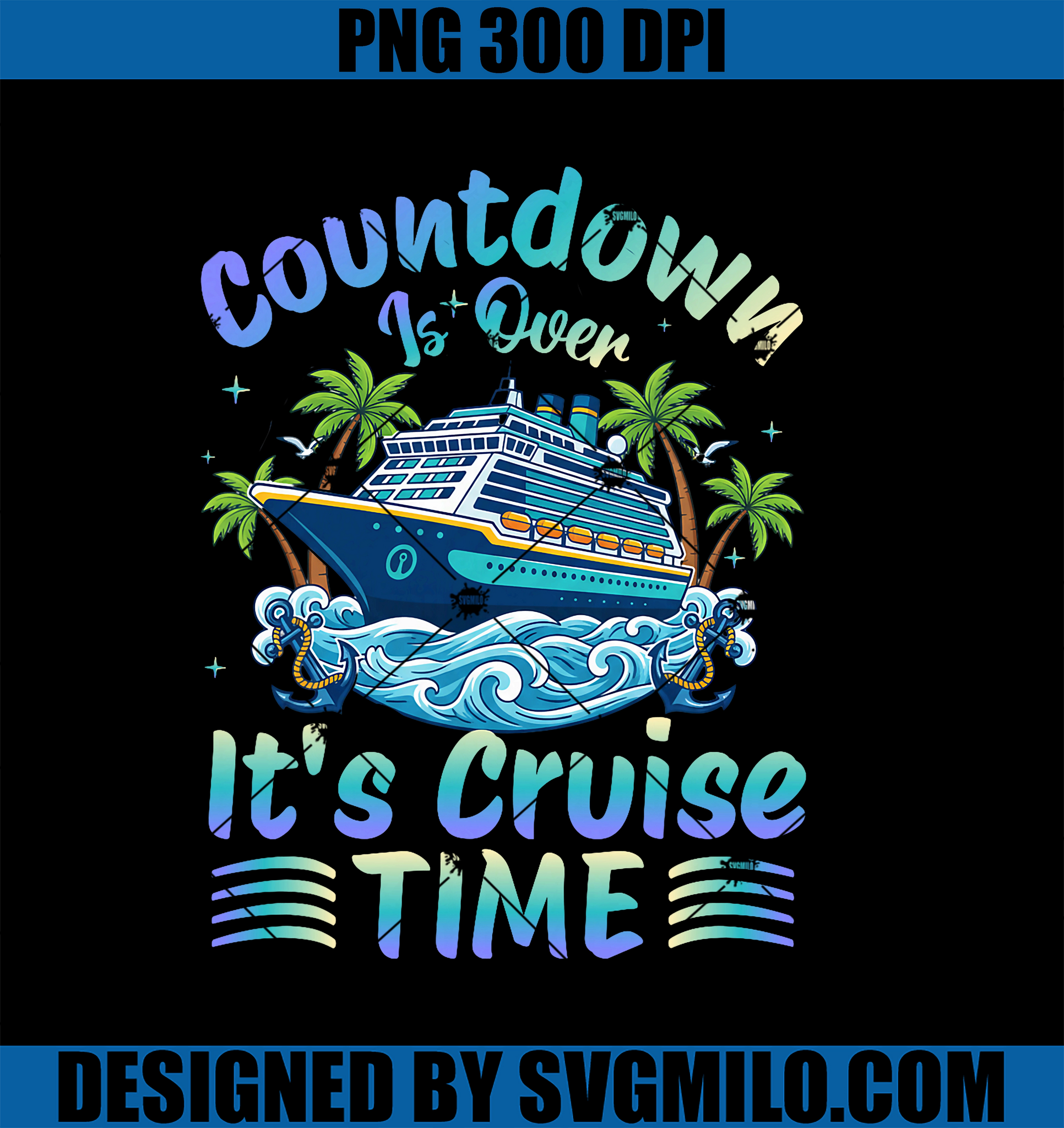 Countdown Is Over It's Cruise Time PNG, Family Cruise Squad 2026 PNG
