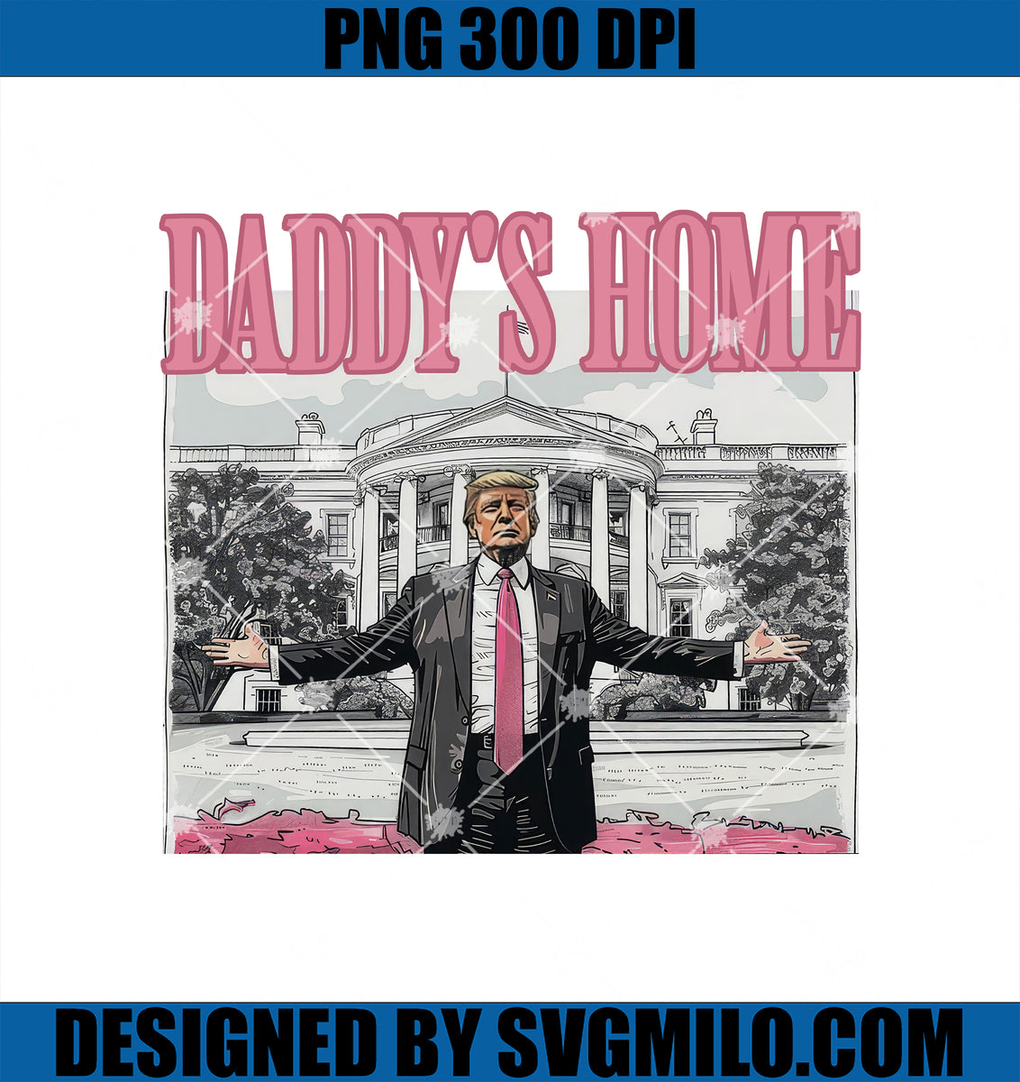 DaddyTrumpPNG_Daddy_sHomePNGcopy_1200x1200.jpg?v=1714066300