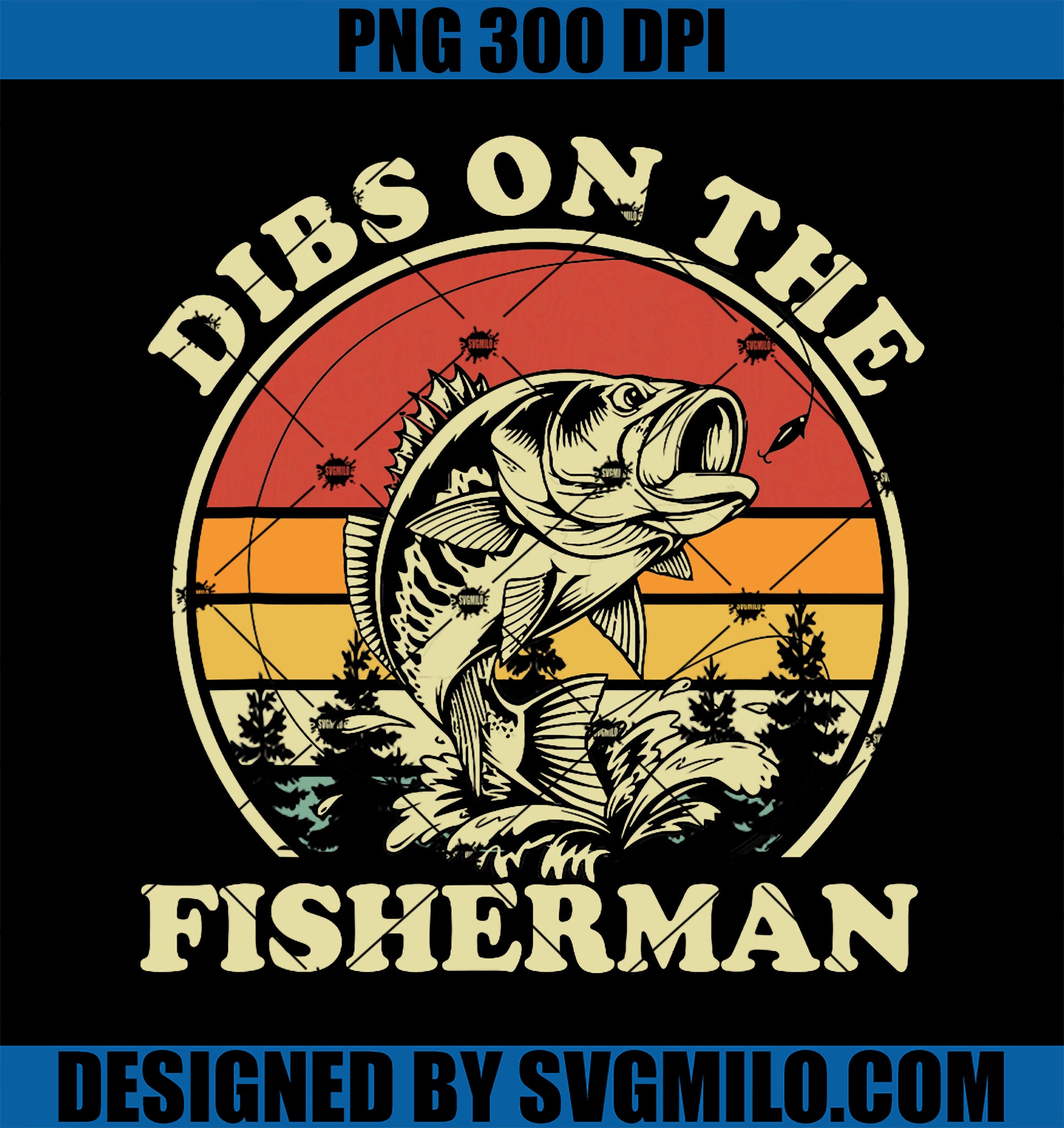 Dibs On The Fisherman Vintage Retro PNG, Fishing Wife Girlfriend PNG