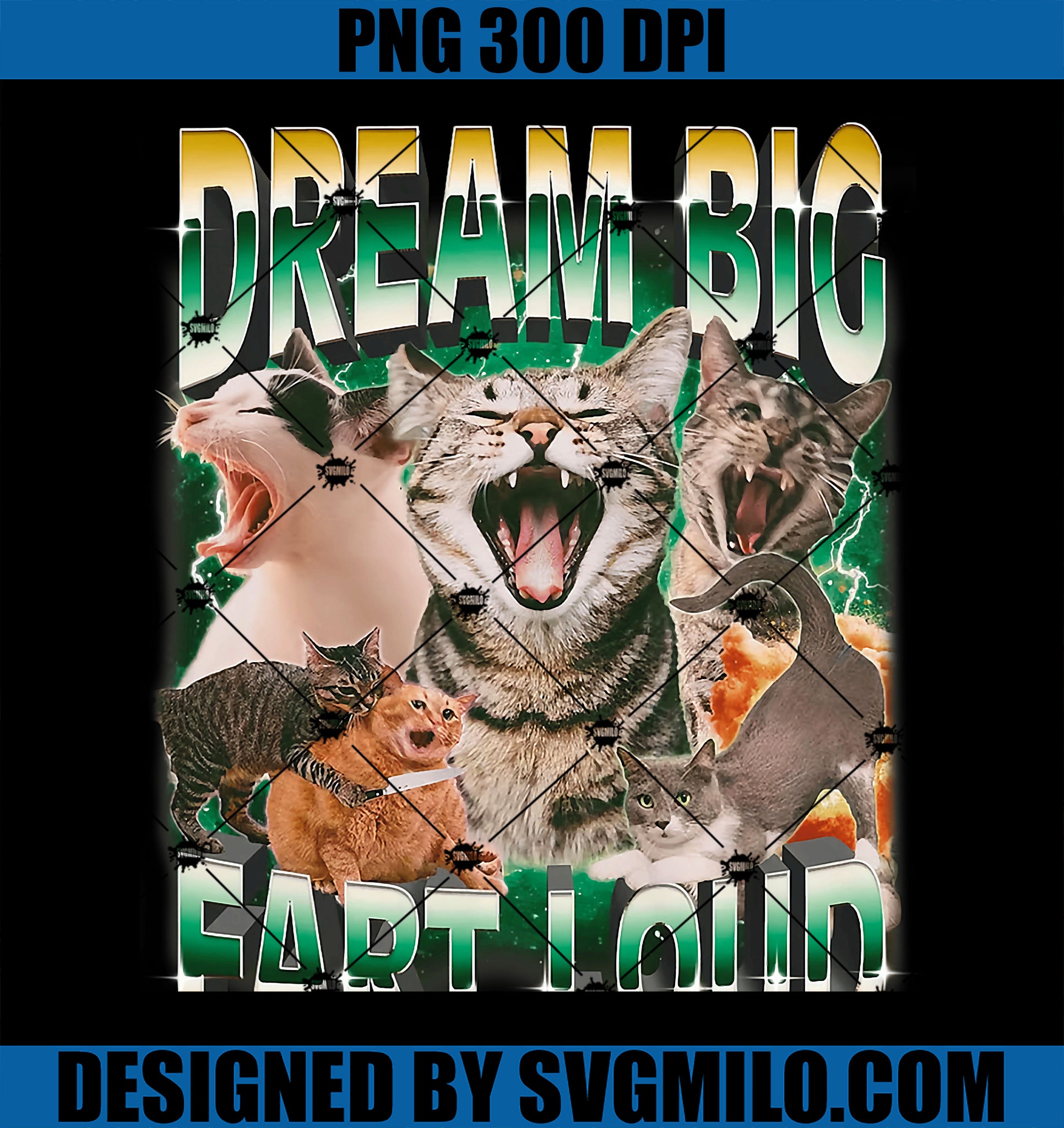 Dream Big Fart Loud PNG, Funny Cat Meme Sarcastic Animal Ironic PNG