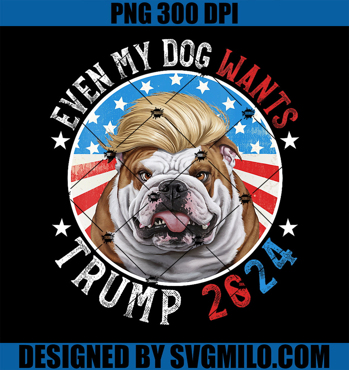 Even_My_Dog_Wants_Trump_2024_Bulldog_Dog_Funny_PNG_copy_1200x1200.jpg?v ...