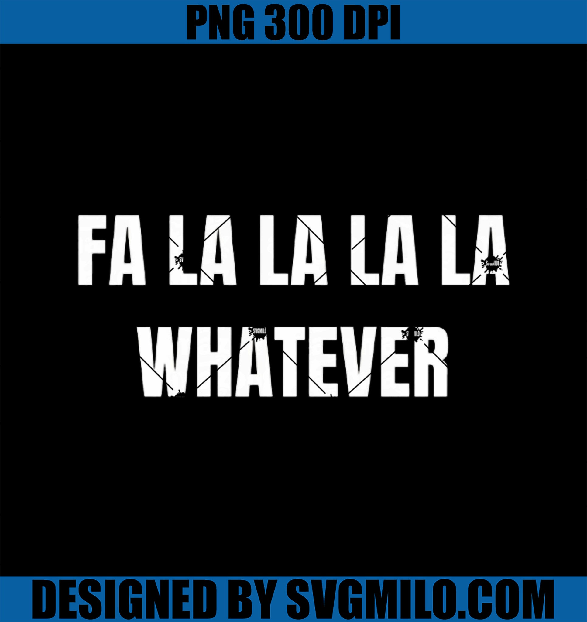 FA La La La La Whatever PNG, Funny Christmas PNG