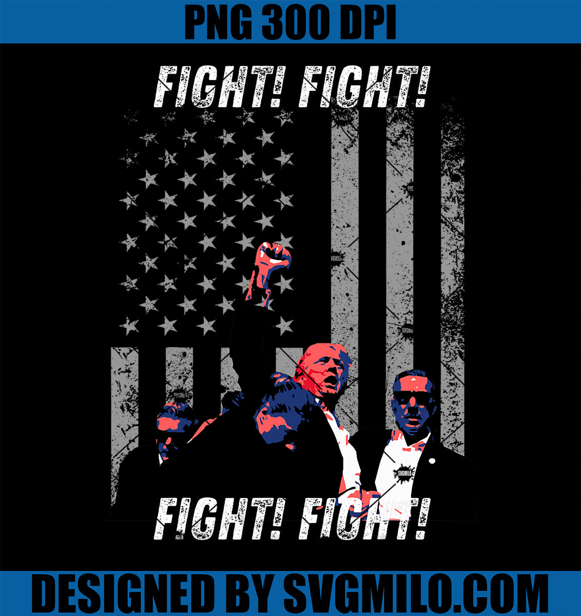 Fight_Fight_Trump_PNG_Trump_Assassination_Attempt_PNG_copy_1200x1200 ...