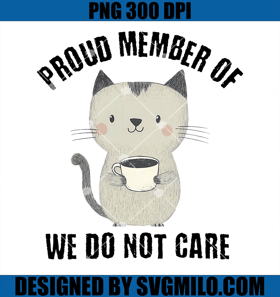 FunnySarcasticCatMemePNG_WeDoNotCareClubWDNCCatPNGcopy_b719b854-4146 ...