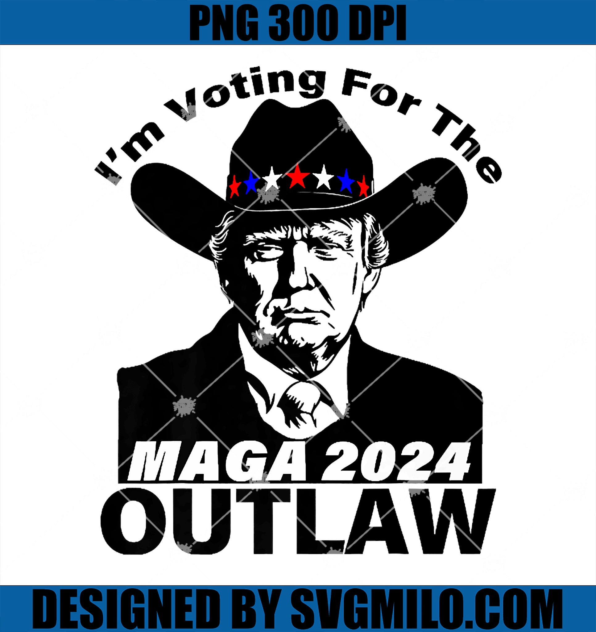 Funny Trump MAGA 2024 I'm Voting For The Outlaw PNG