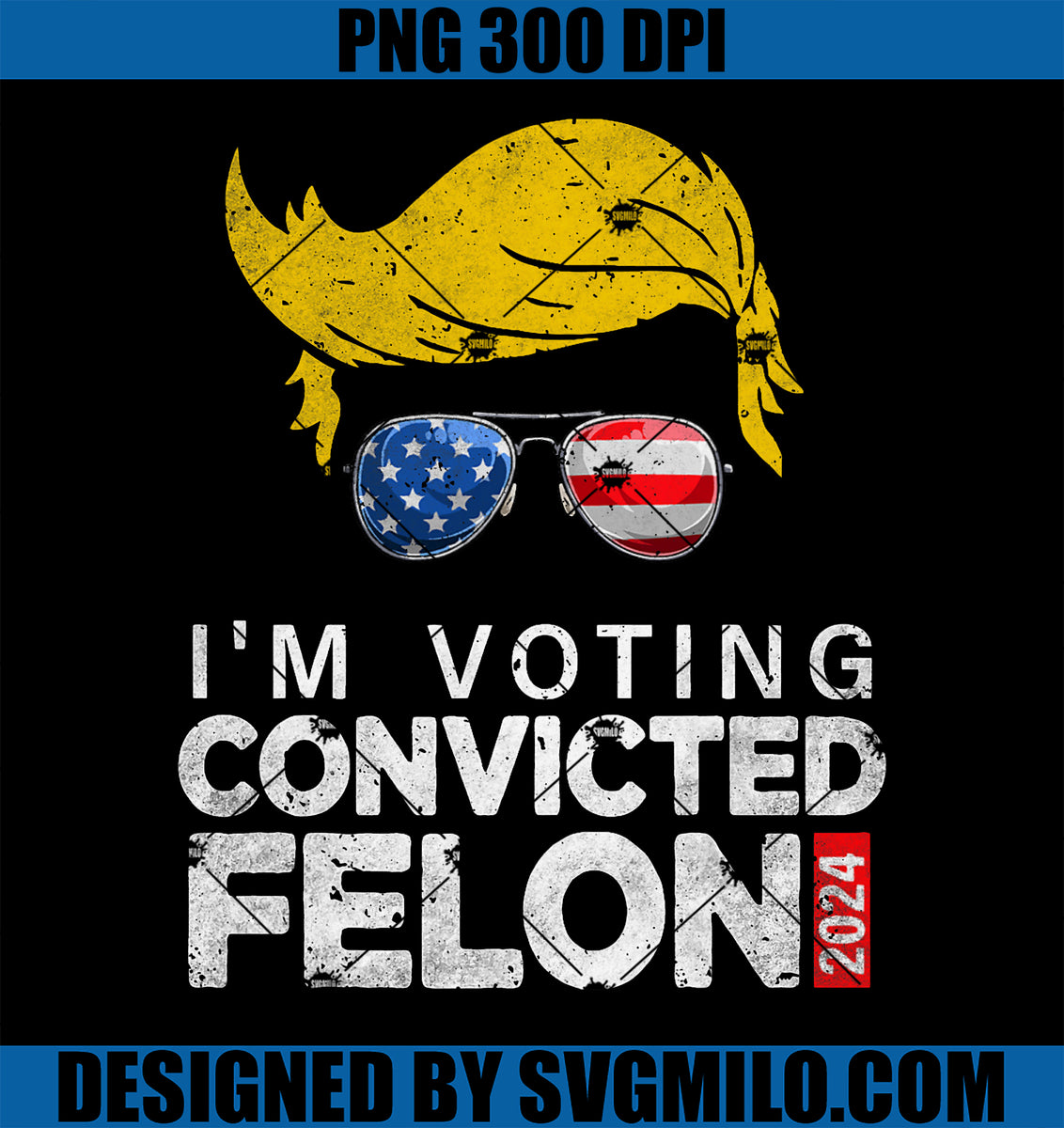 Funny_Voting_2024_I_m_Voting_For_The_Convicted_Felon_PNG_copy_1200x1200 ...