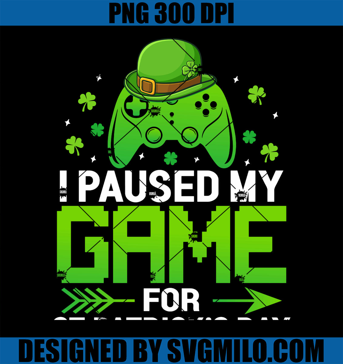GamerStPatrick_sDayPNG_IPausedMyGameForStPatrick_sDayPNGcopy_1200x1200 ...