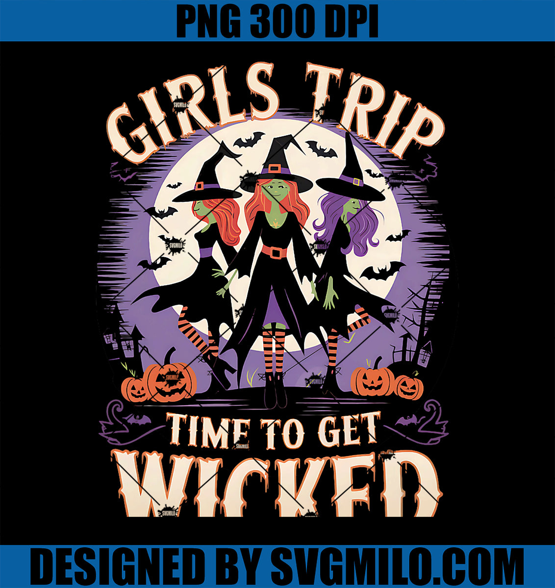 GirlsTripWomenWitchesHalloweenPNG_WitchTimeToGetWickedPNGcopy_5f9daa9a ...