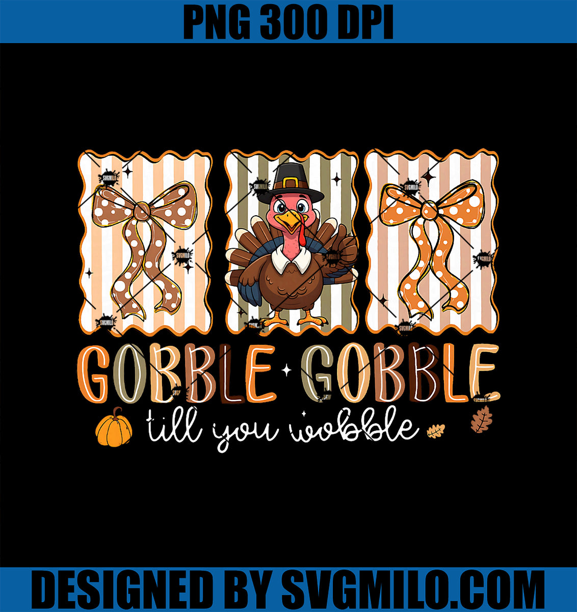 GobbleGobbleTillYouWobblePNG_ThanksgivingTurkeyBowFunnyPNGcopy ...