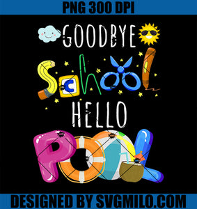 Goodbye School Hello Pool Summer Time Student Teacher PNG