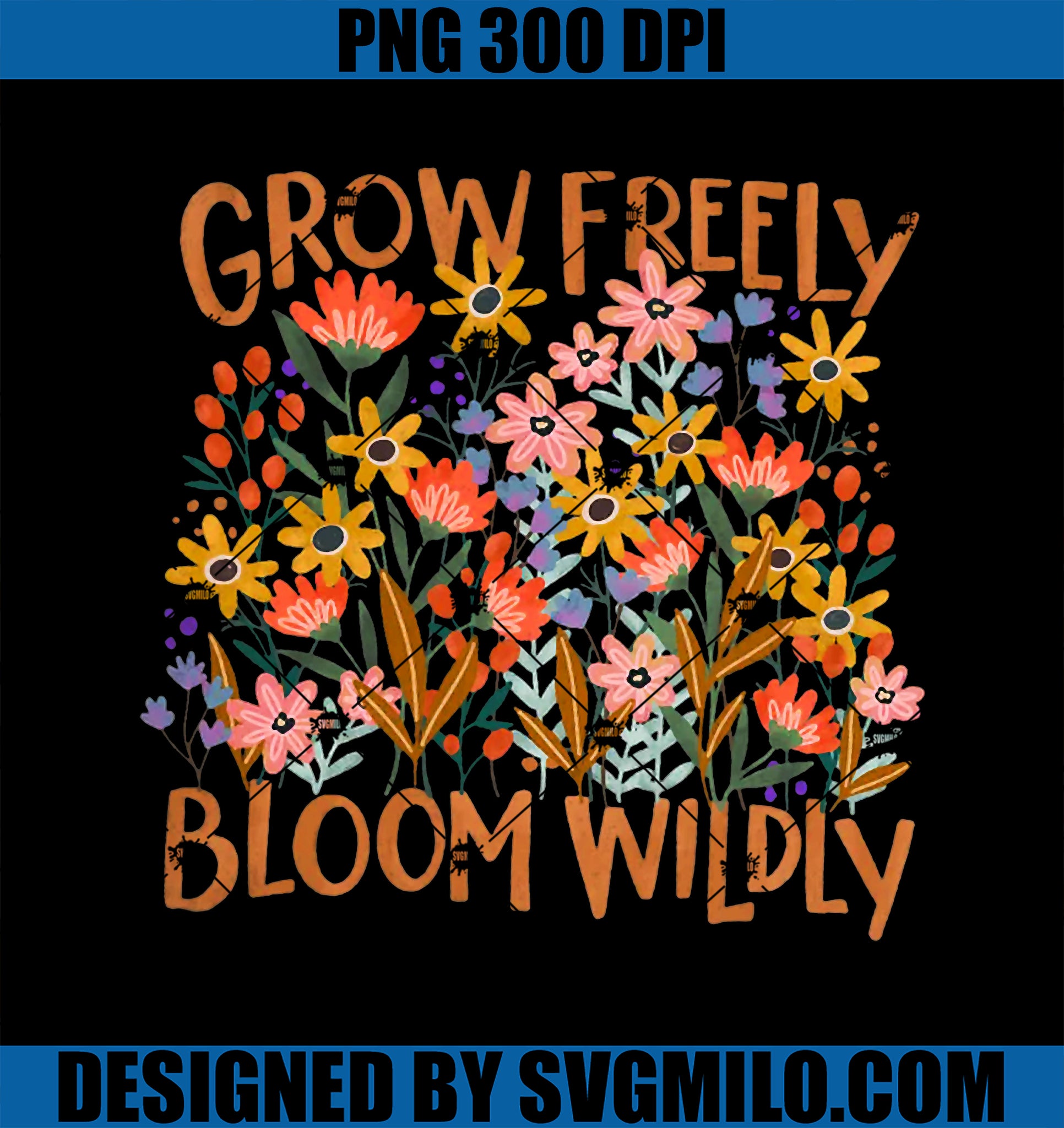 Grow Freely Bloom Wildly PNG, Wildflower Self Love PNG