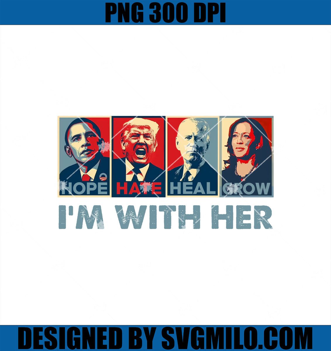 Hope_Hate_Heal_Grow_I_m_With_Her_PNG_copy_1200x1200.jpg?v=1722103366