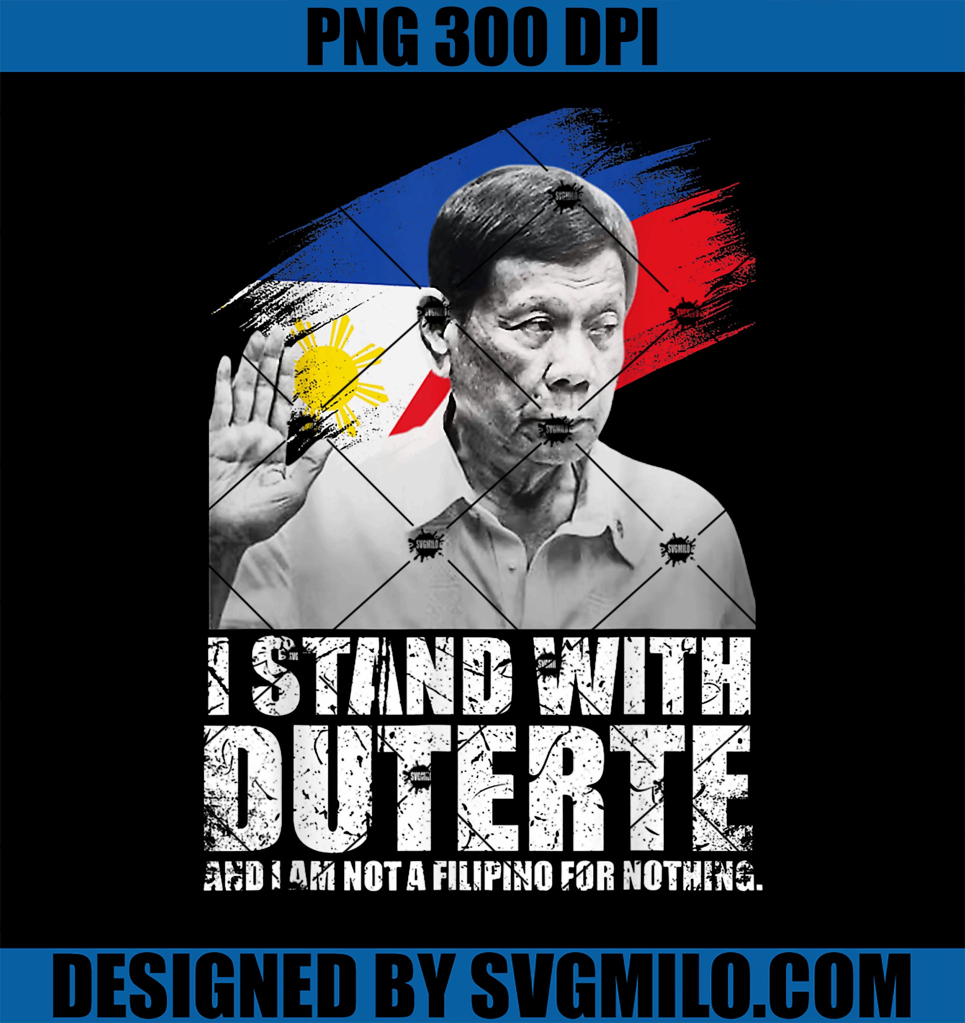 I Stand With Duterte PNG, I'm Not Filipino For Nothing Free PRRD PNG