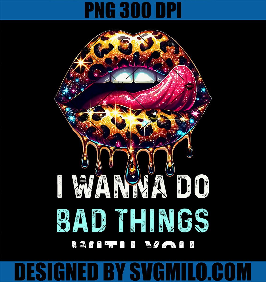 IWannaDoBadThingsWithYouPNG_LeopardPrintLipsPNGcopy_1200x1200.jpg?v ...