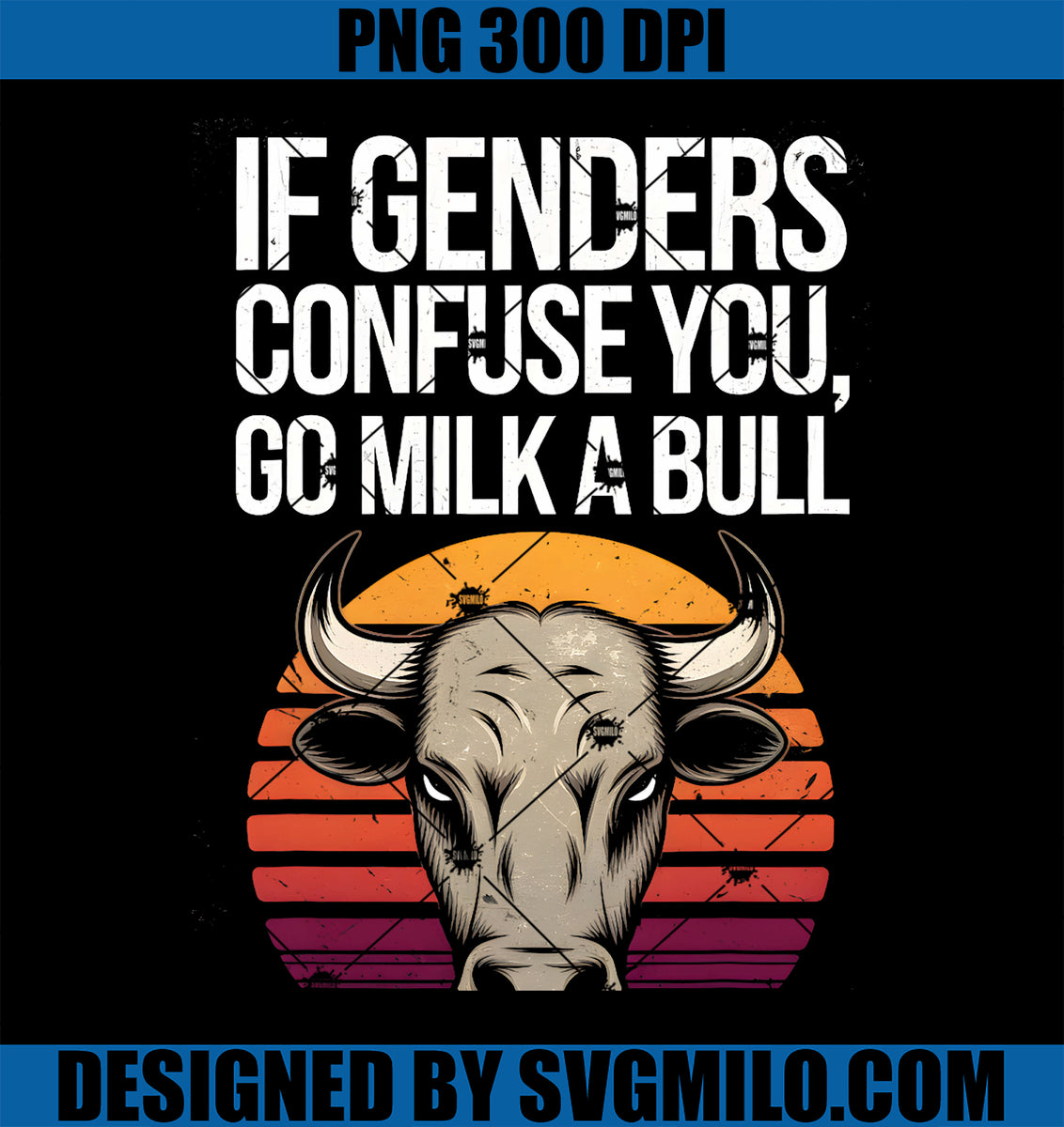 IfGenderConfuseYouGoMilkABullPNG_FunnySarcasticPNGcopy_1200x1200.jpg?v ...