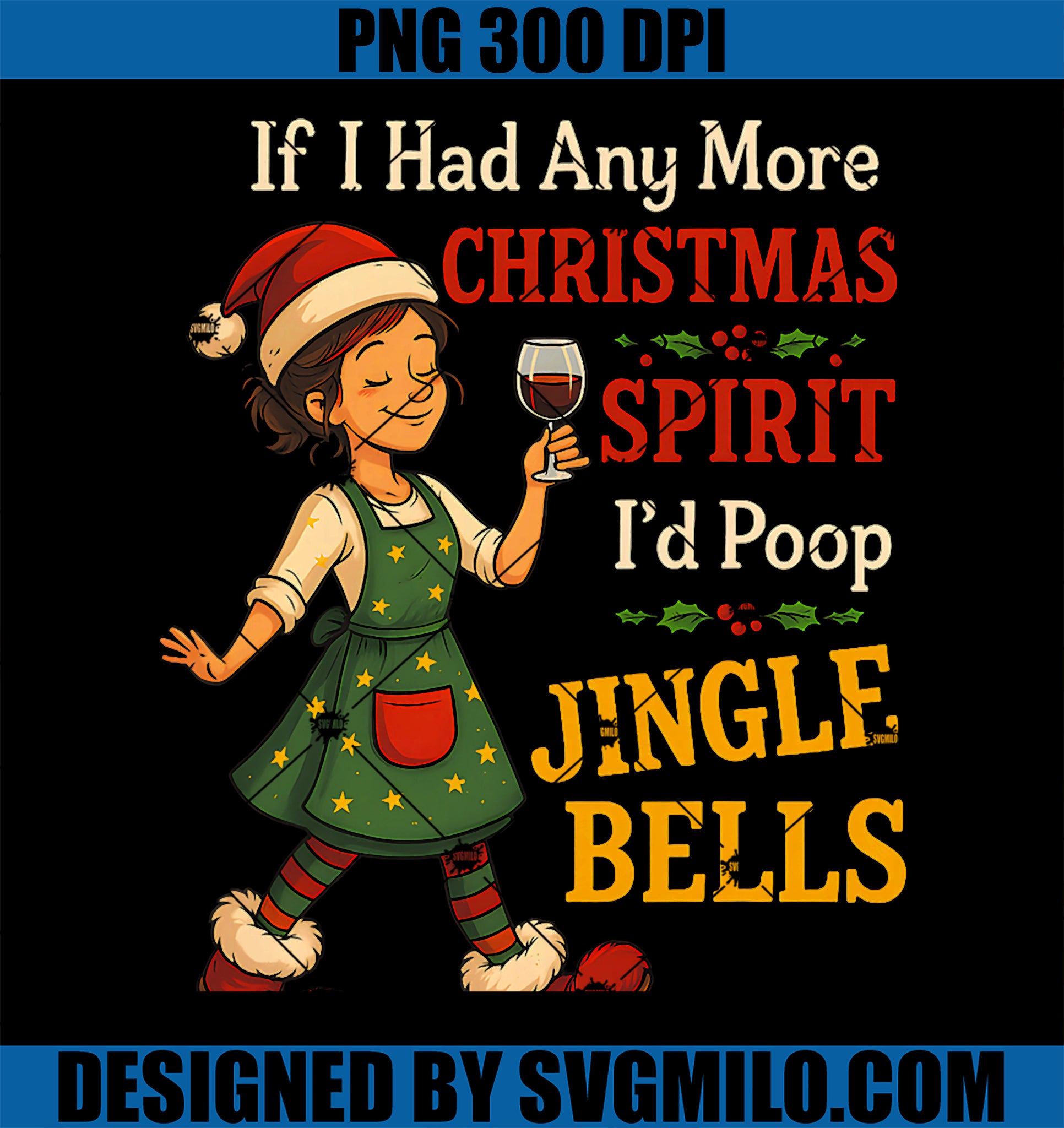 If I Had Any More PNG, Christmas Spirit I'd Poop Jingle Bells PNG