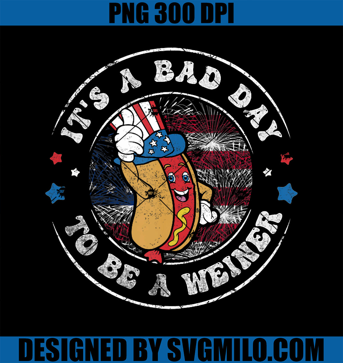 It_sABadDayToBeAWeinerPNG_FireworkUSAFlagPatrioticPNGcopy_1200x1200.jpg ...