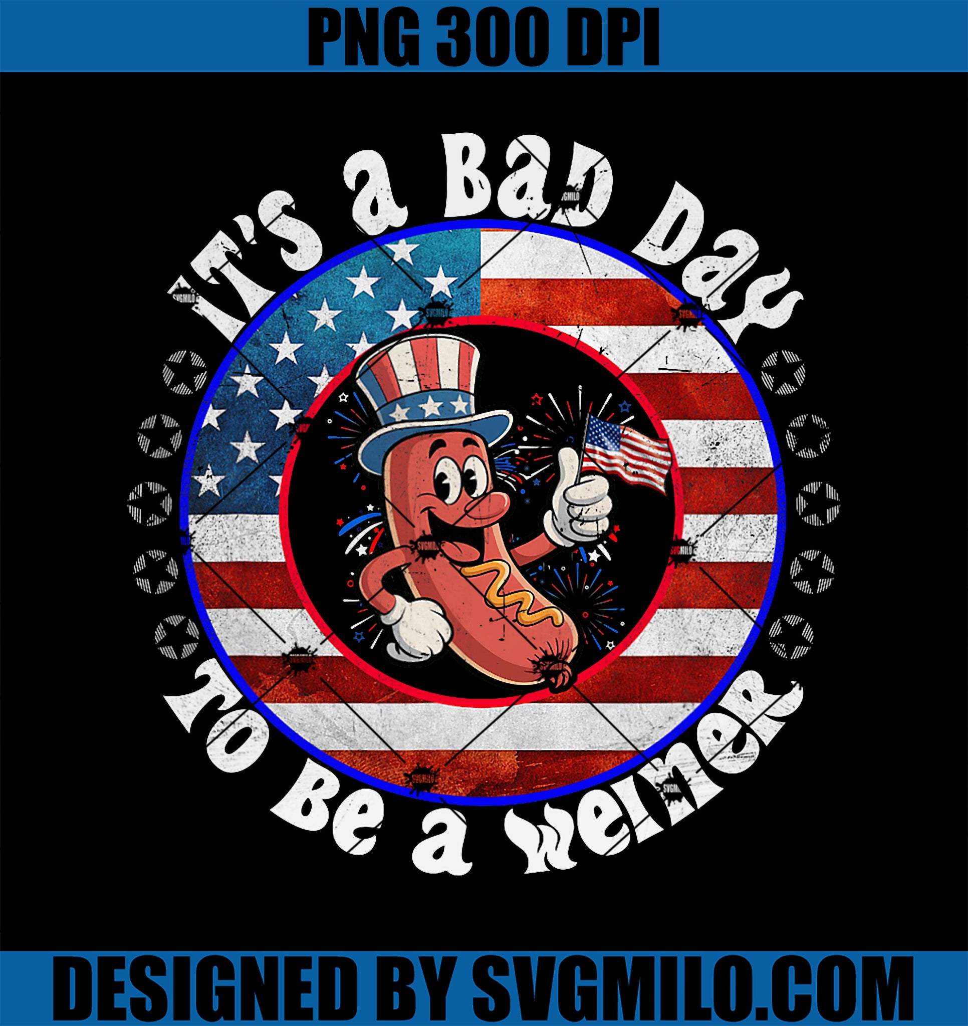 It's A Bad Day To Be A Weiner PNG, Funny Red White And Blue PNG