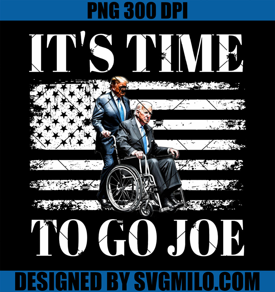 It_s_Time_To_Go_Joe_PNG_Funny_Republican_Donald_Trump_2024_PNG_copy ...