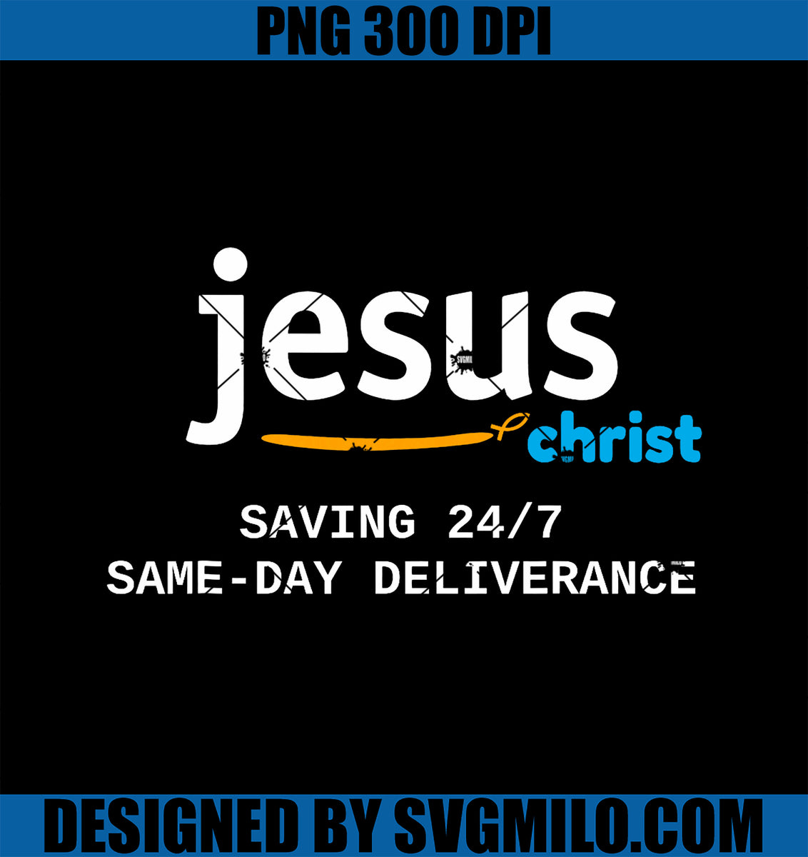 JesusChristIsSaving247PNG_DeliverancetheSameDayPNGcopy_1200x1200.jpg?v ...