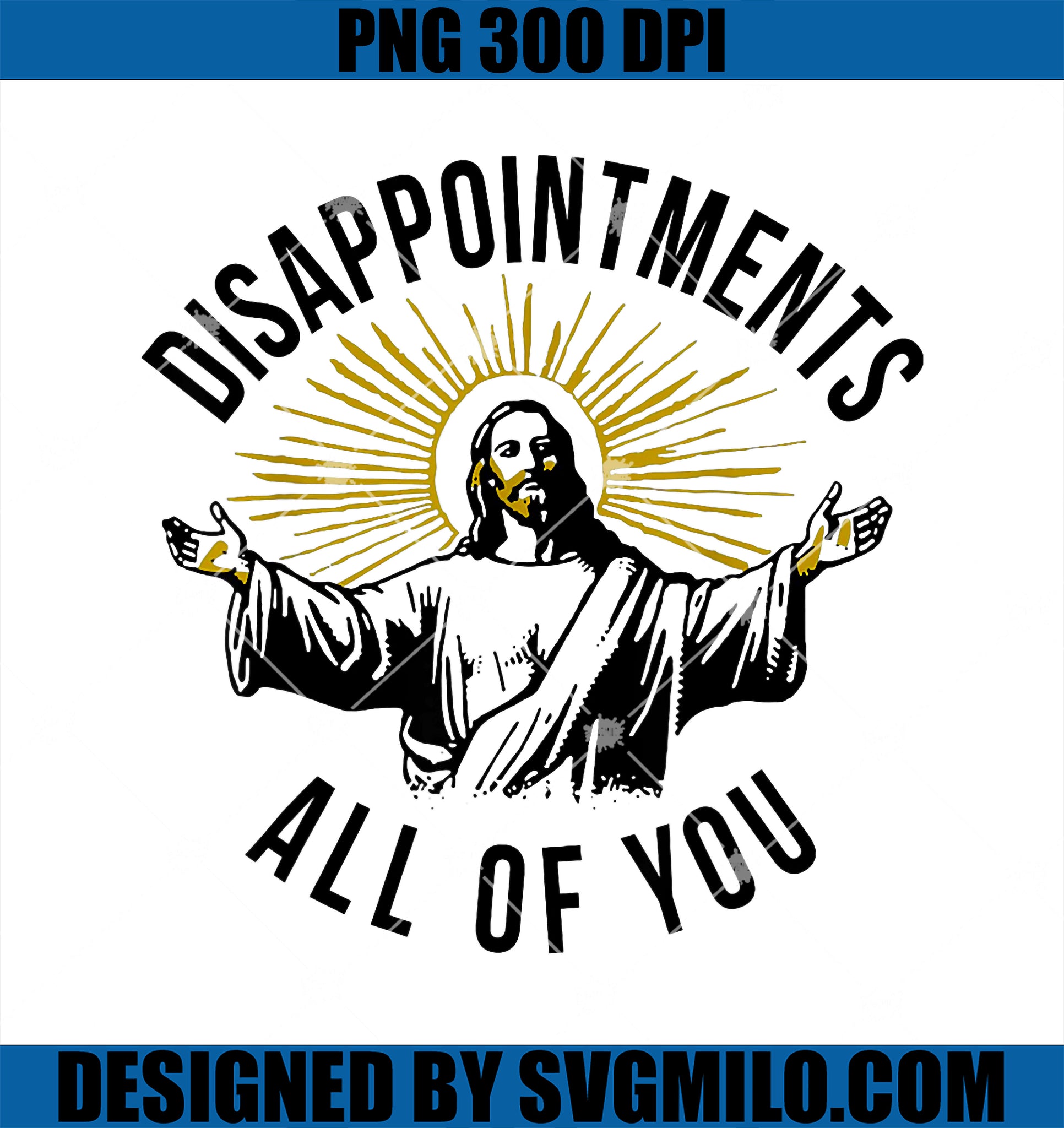 Jesus Disappointments PNG, All Of You PNG