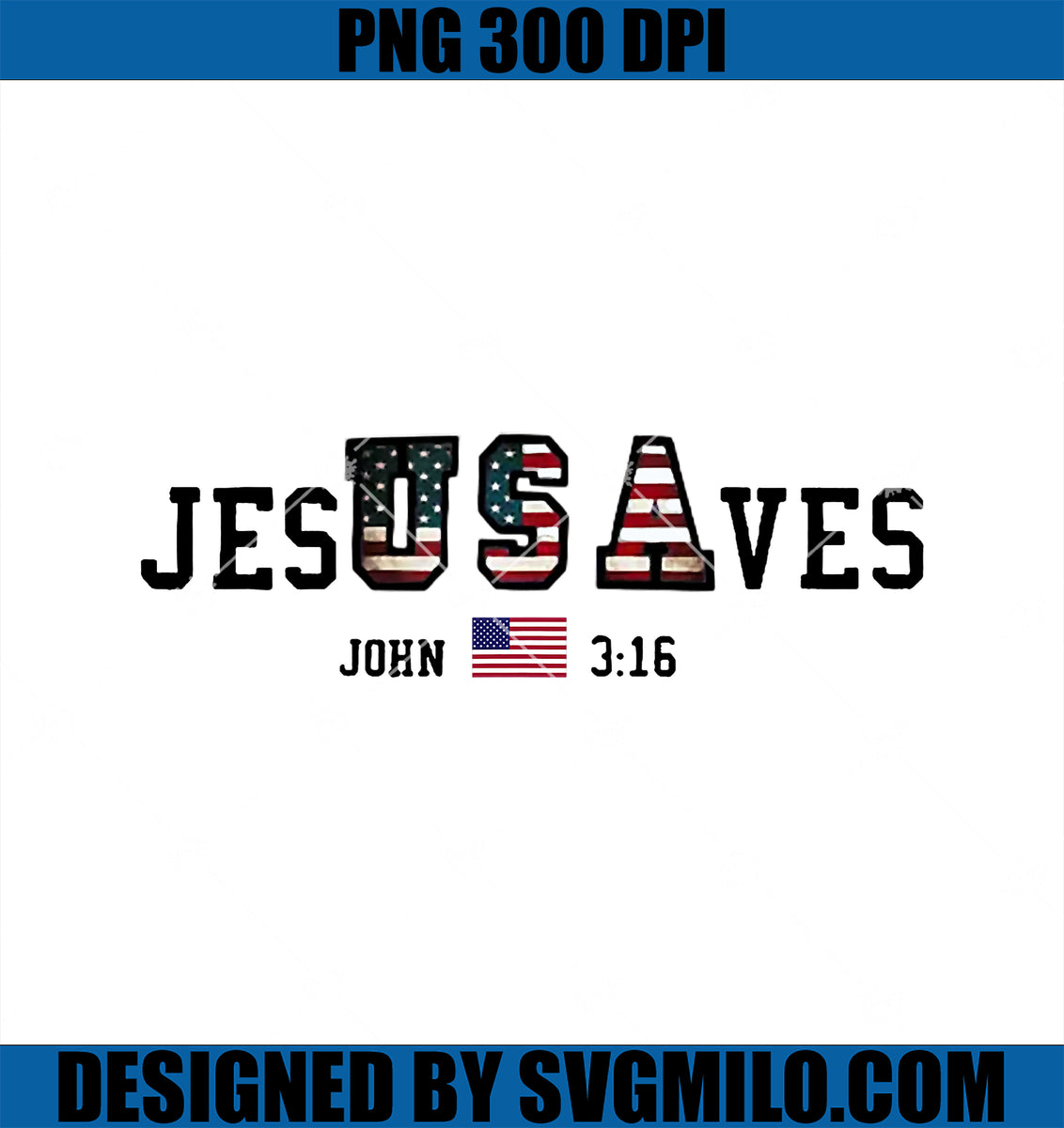JesusSavesJesUSAvesUSAPNG_AmericanFlagPatrioticChristianPNGcopy ...
