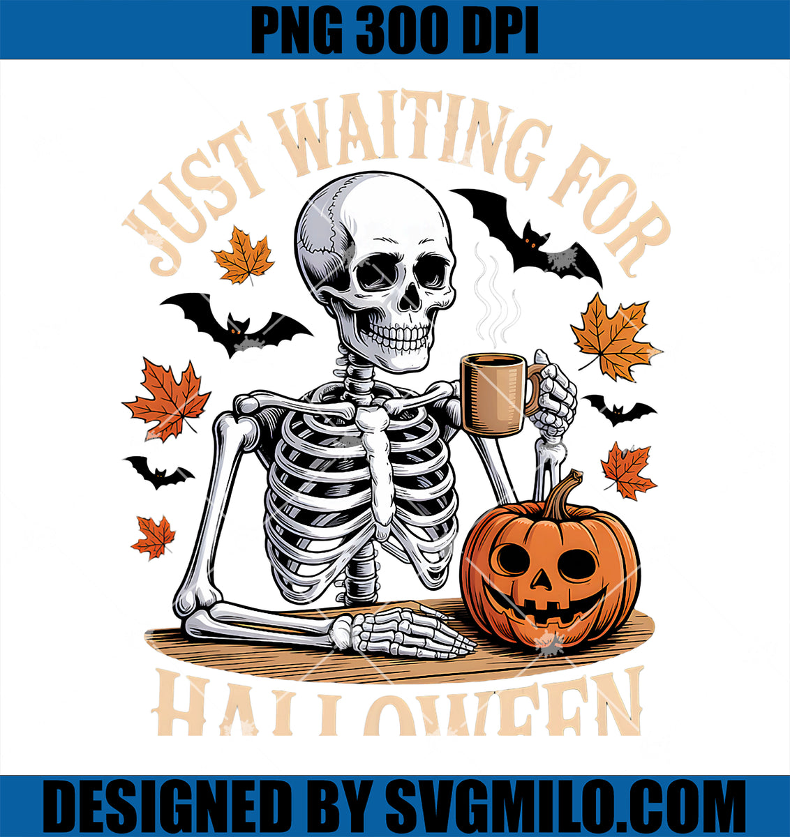 JustWaitingForHalloweenPNG_SkeletonCoffeeLoverGiftPNGcopy_1200x1200.jpg ...