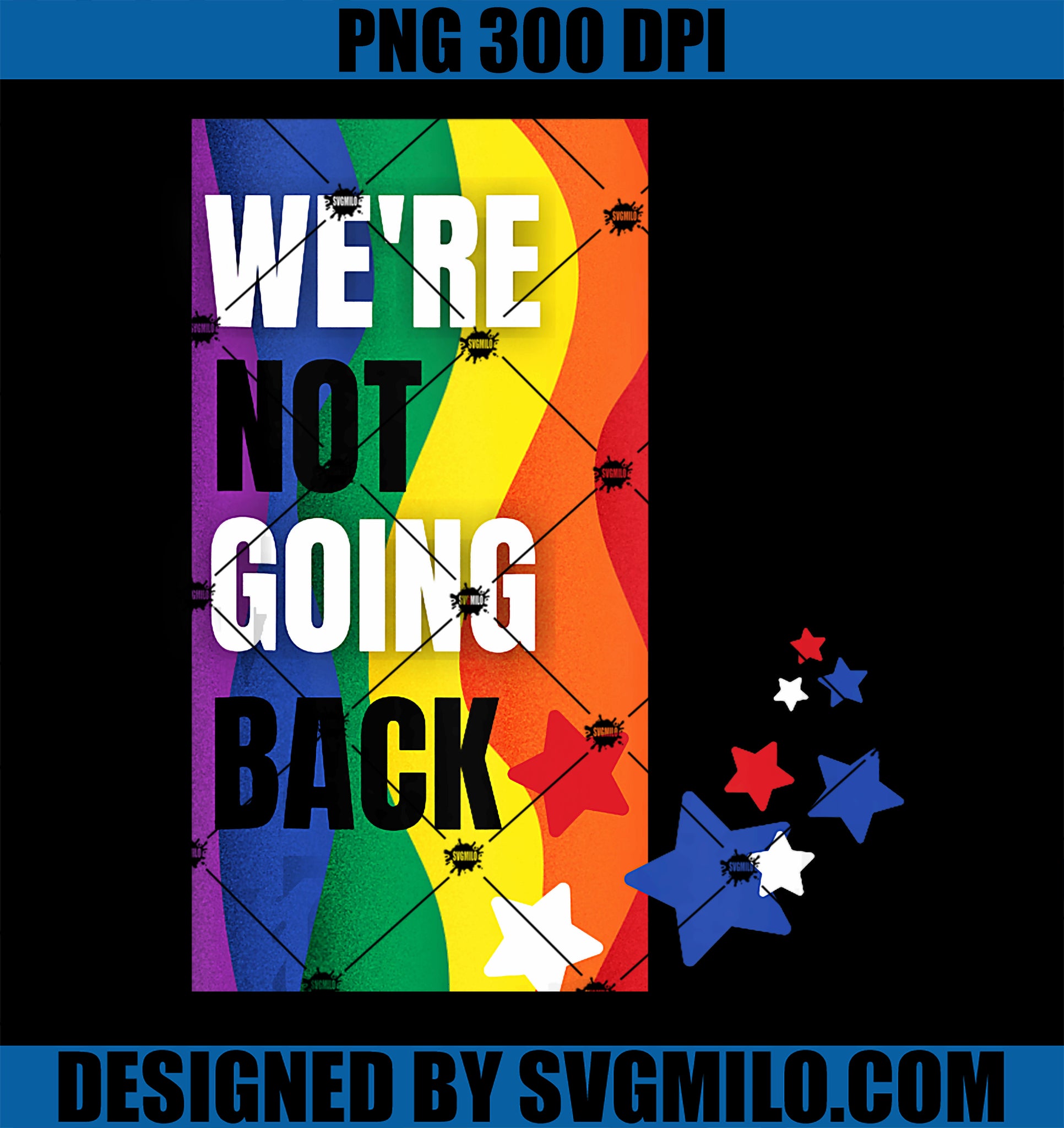 Kamala Harris Not Going Back LGBTQ PNG, We_re Not Going Back PNG