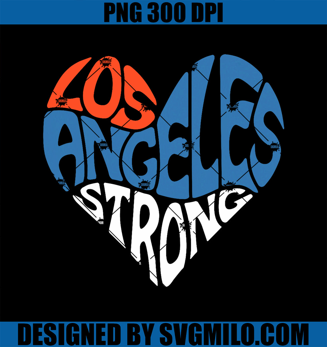 LosAngelesStrongHeartPrayForLASupportCaliforniaPNGcopy_1200x1200.jpg?v ...
