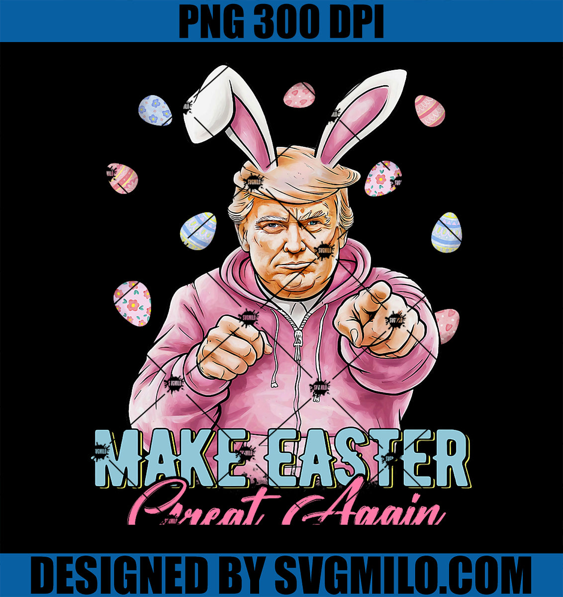MakeEasterGreatAgainPNG_FunnyTrumpBunnySpringHuntEggsPNGcopy_60171c03 ...