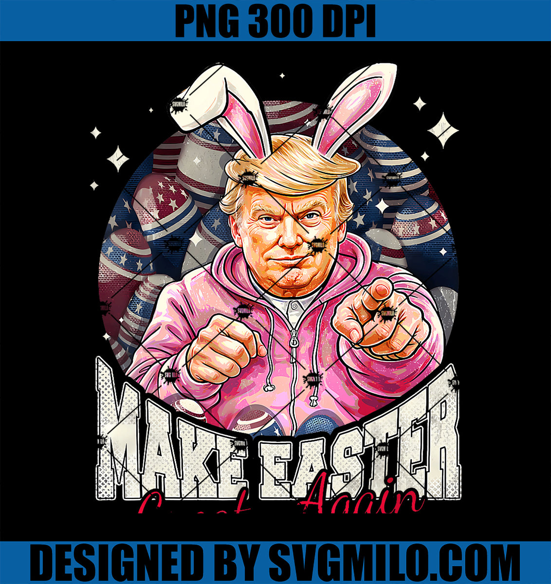 MakeEasterGreatAgainPNG_FunnyTrumpBunnySpringHuntEggsPNGcopy_86645a10 ...